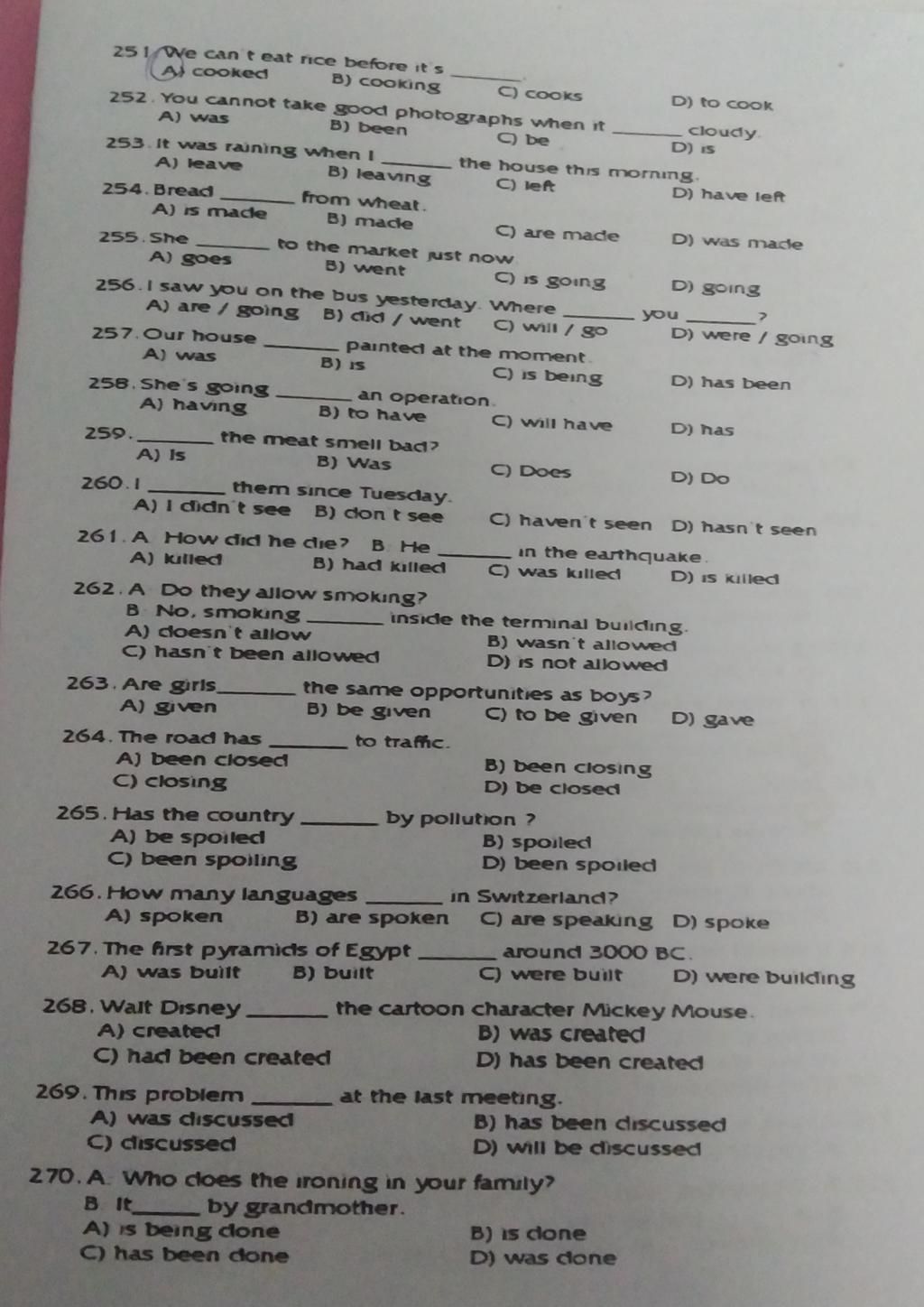 251 We can't eat rice before it's Al cooked B) cooking C) cooks 252 ...