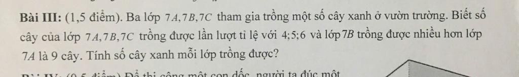 Bài III: (1,5 điểm). Ba lớp 74,7B,7C tham gia trồng một số cây xanh ở ...