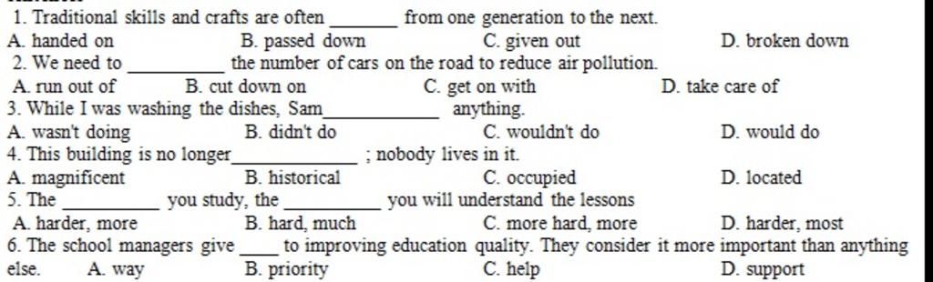 B. cut down on 1. Traditional skills and crafts are often A. handed on ...