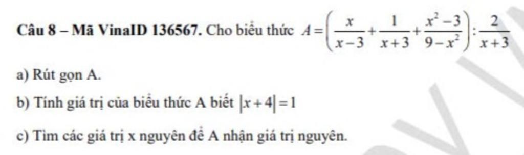 x Câu 8 – Mã VinalD 136567. Cho biểu thức A = a) Rút gọn A. b) Tính giá ...