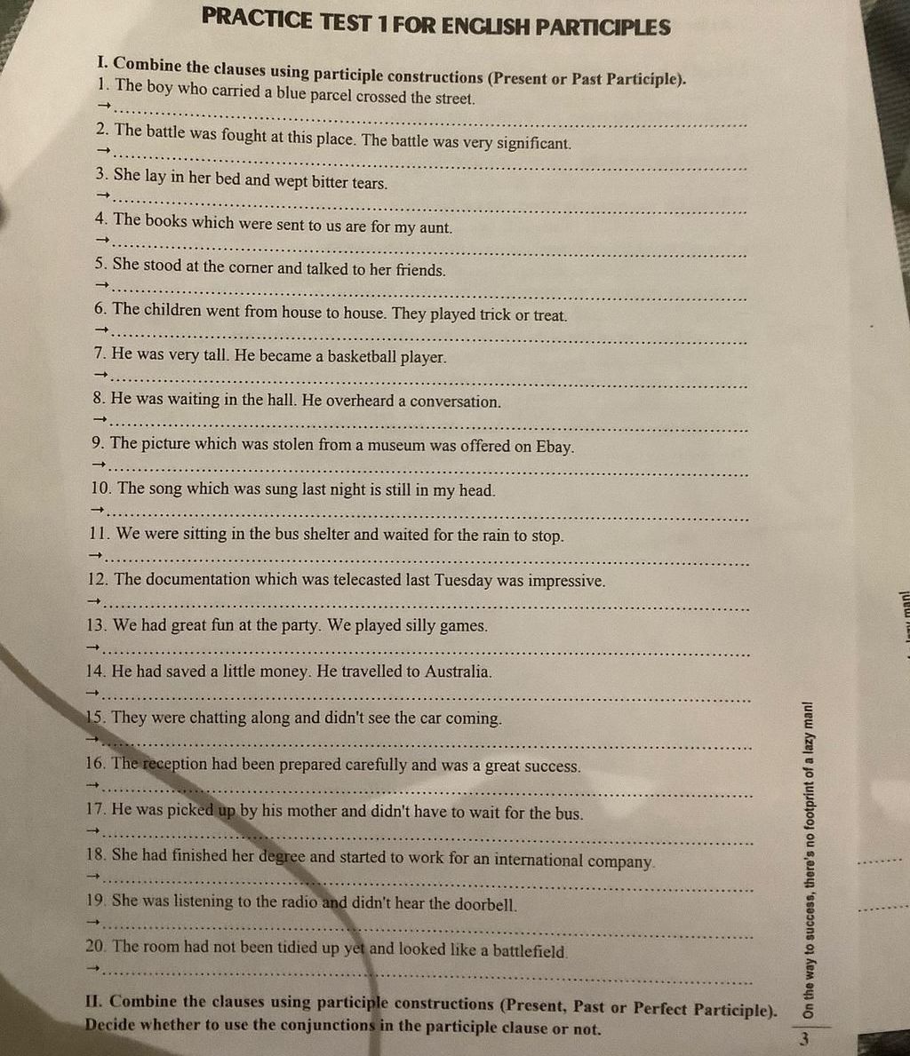 PRACTICE TEST 1 FOR ENGLISH PARTICIPLES I. Combine the clauses using ...