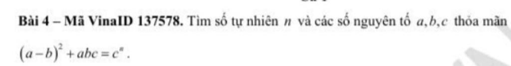 Bài 4 – Mã VinalD 137578. Tìm số tự nhiên n và các số nguyên tố a,b,c ...