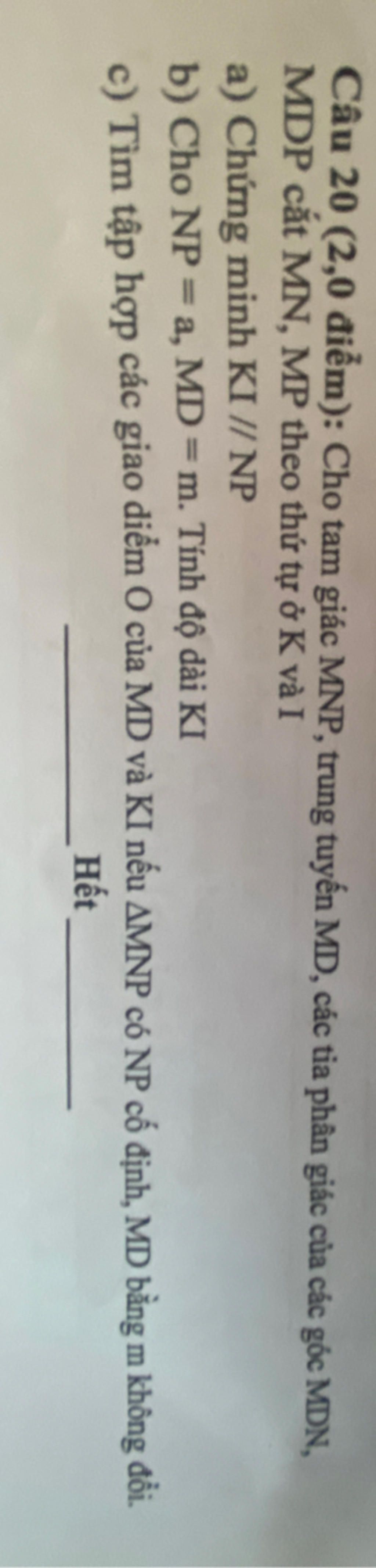 Câu 20 (2,0 điểm): Cho tam giác MNP, trung tuyến MD, các tia phân giác của các góc MDN, MDP cắt ...