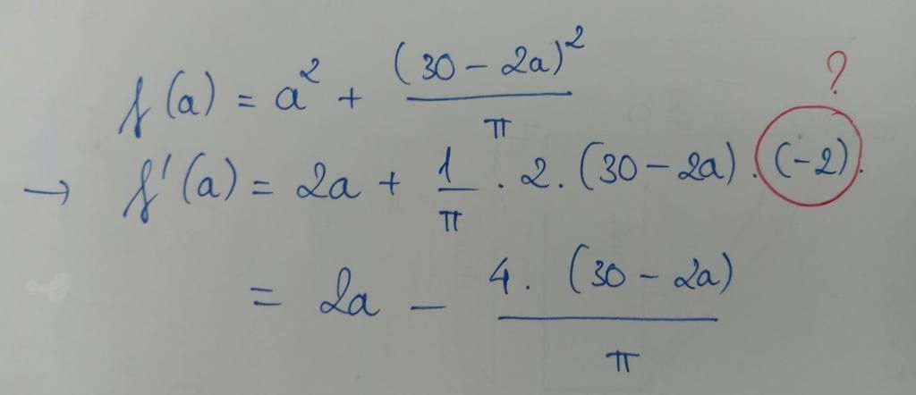 t f (a) = a² + (30-2a)² J' (a) = 2a + = La - ㅠ 1.2. (30-2a) ((-2)) 4 ...