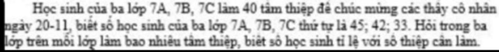 Học sinh của ba lớp 7A, 7B, 7C làm 40 tầm thiệp để chúc mừng các thầy ...