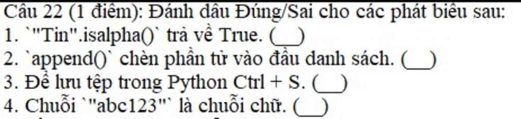 Câu 22 (1 điểm): Đánh dâu Đúng/Sai cho các phát biểu sau: 1. "Tin ...