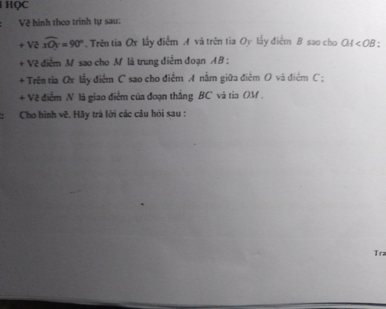 Bài 1 vẽ hình theo trình tự sau: Vẽ góc xOy bằng 90 độ trên tia ox lấy điểm a và trên tia oy lấy ...