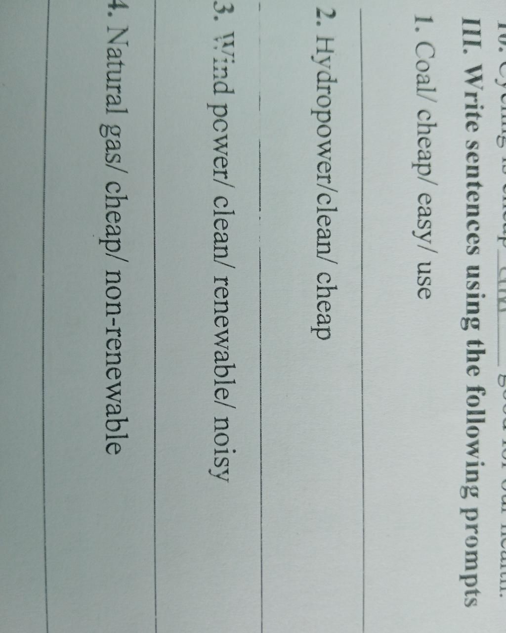 III. Write sentences using the following prompts 1. Coal/cheap/ easy ...