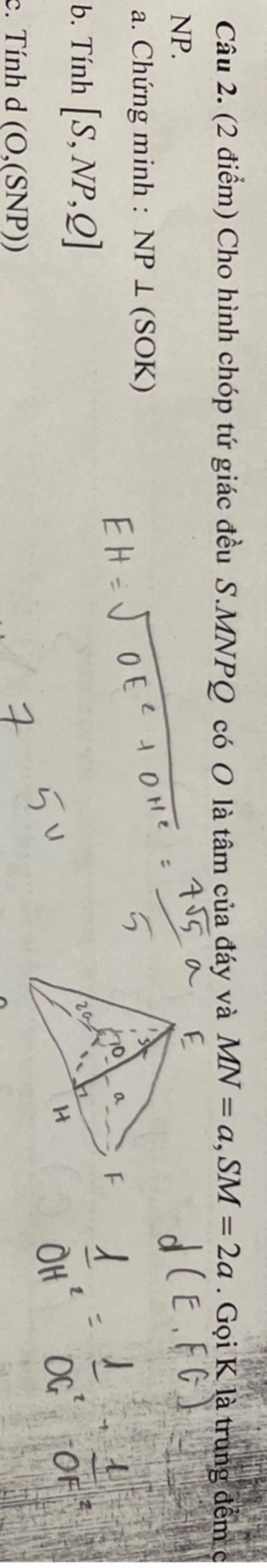 NP. Câu 2. (2 điểm) Cho hình chóp tứ giác đều S.MNPQ có ( là tâm của ...
