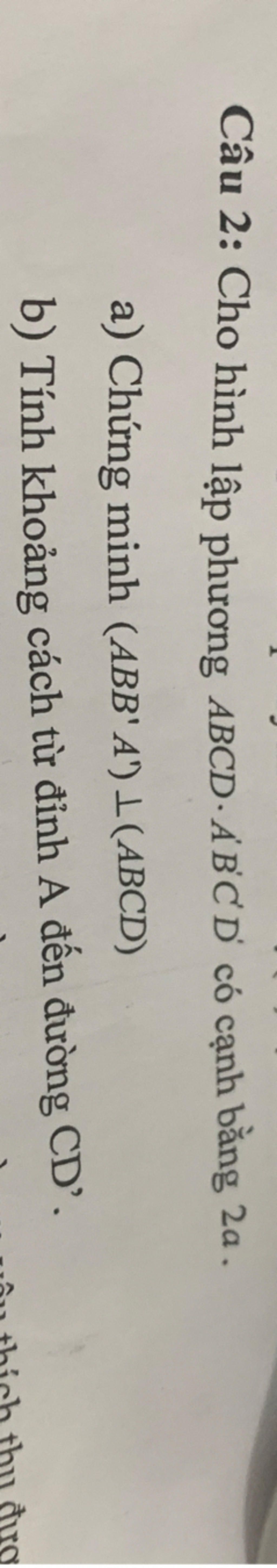 Câu 2: Cho hình lập phương ABCD.ABCD có cạnh bằng 2a a) Chứng minh (ABB ...
