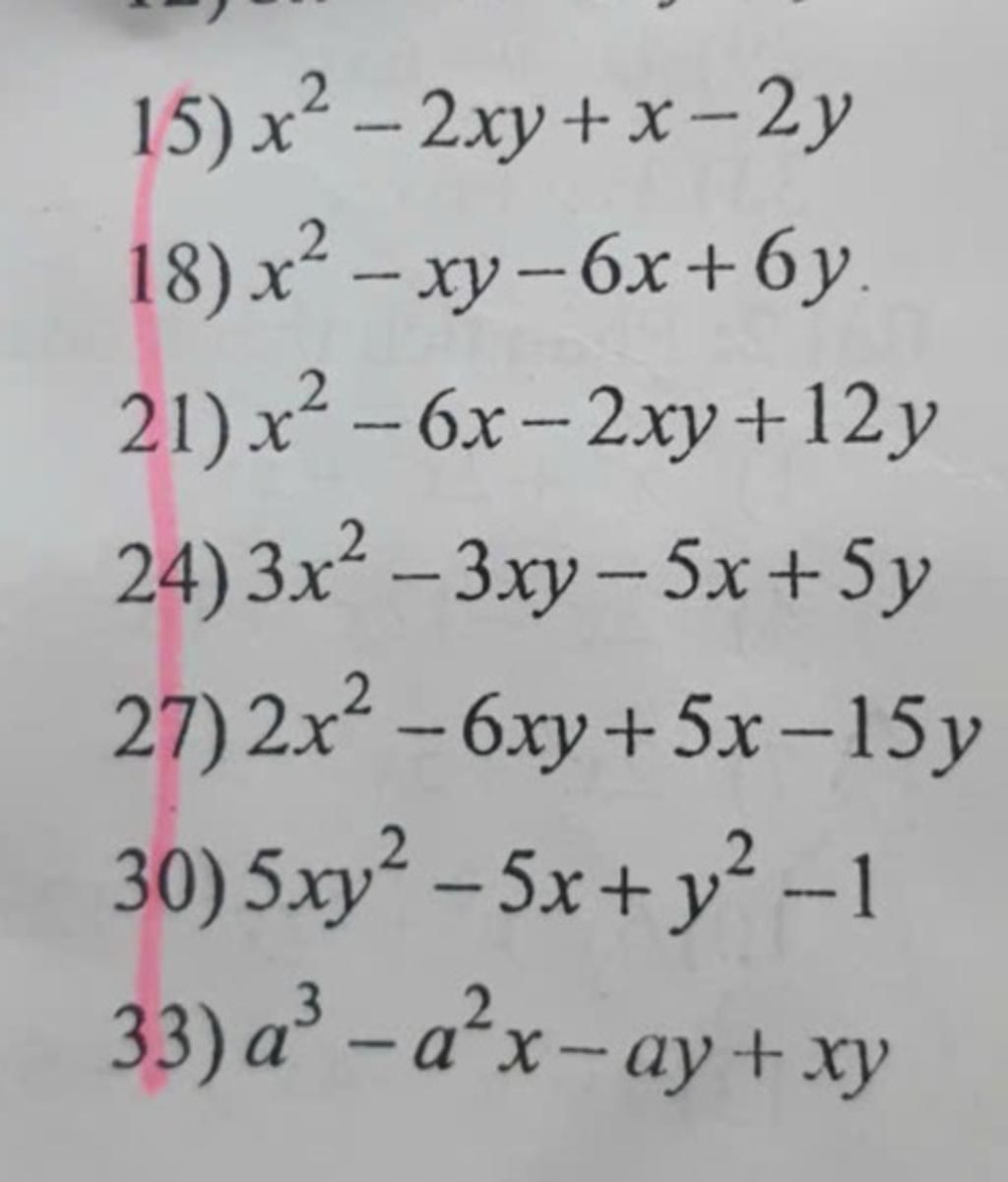 15) x²-2xy +x-2y 18) x²-xy-6x+6y. 21) x²-6x-2xy +12y 24) 3x² -3xy-5x+5y ...