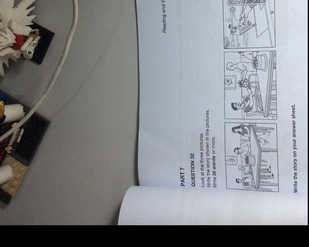 PART 7 QUESTION 32 Look at the three pictures. Write the story shown in ...