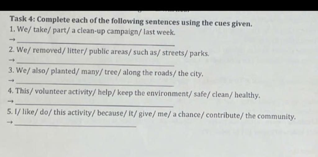 Task 4: Complete each of the following sentences using the cues given ...
